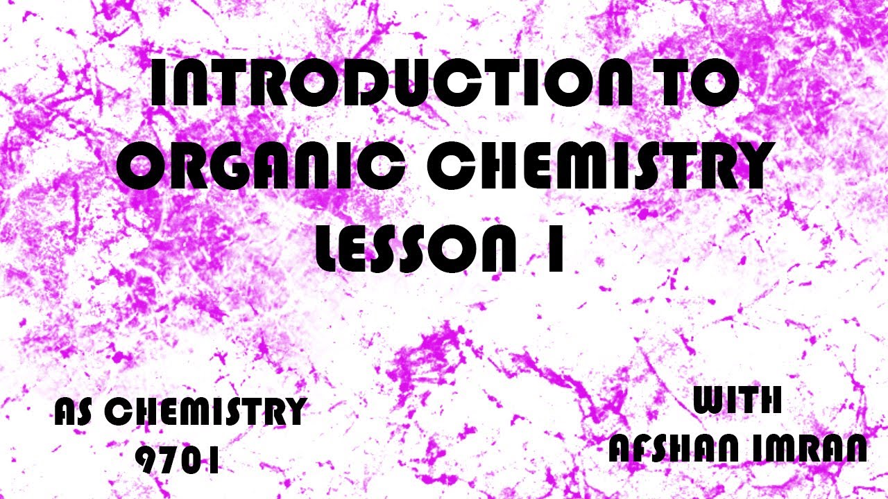INTRODUCTION TO ORGANIC CHEMISTRY LESSON 1 - YouTube