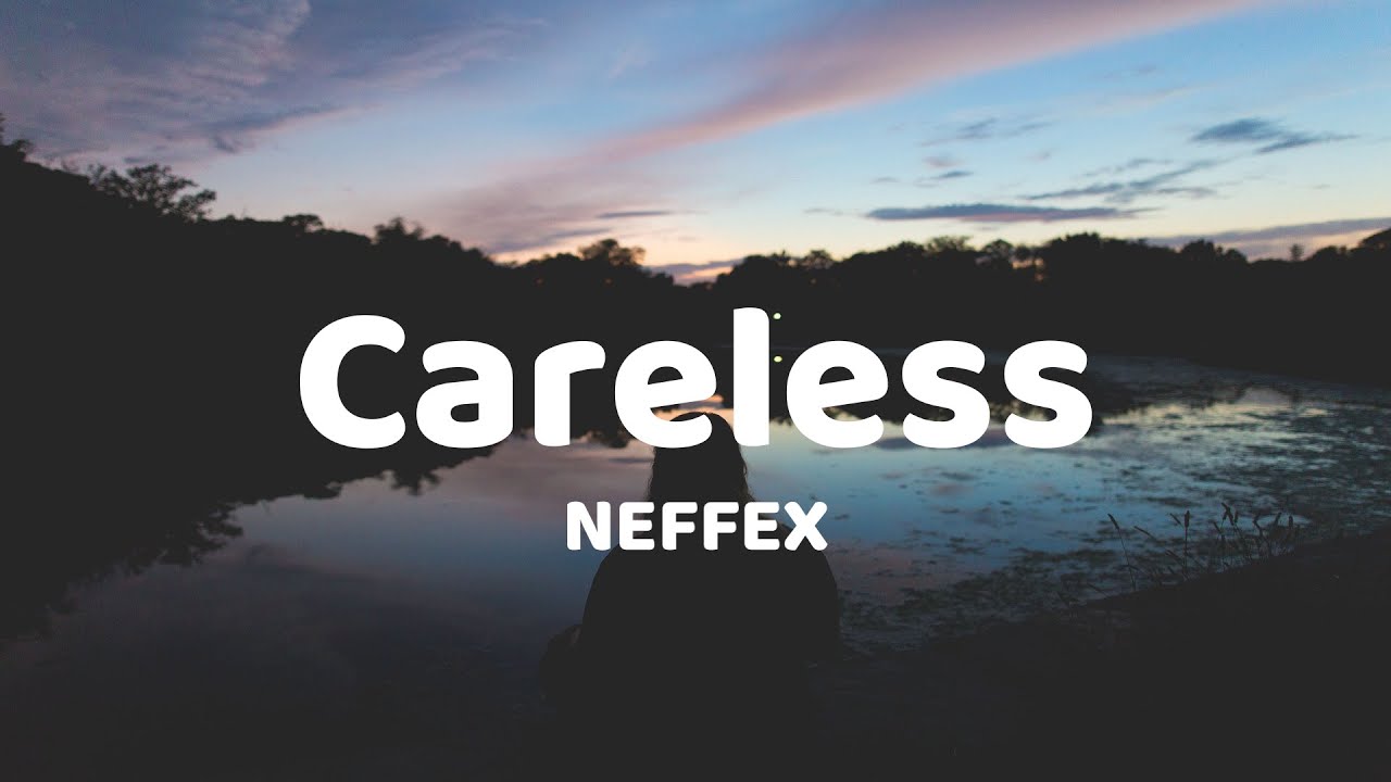 careless - neffex (lyrics) [copyright free] - YouTube