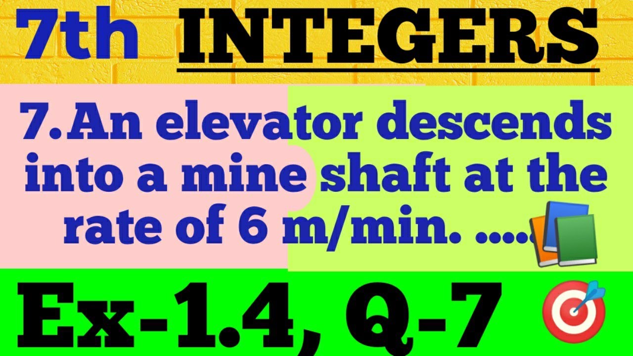 7th#1.4#Q-7# 📚🎯INTEGERS WORD PROBLEM ( An elevator descend into a mine ...