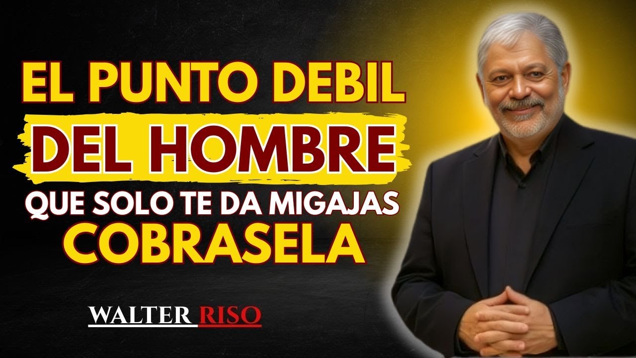 La MAYOR DEBILIDAD De Un HOMBRE Que Solo Te DA MIGAJAS | Walter Riso ...