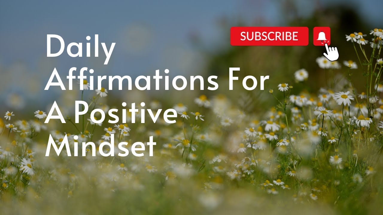 5 Daily Affirmations for a Positive Mindset | Daily Affirmations ...