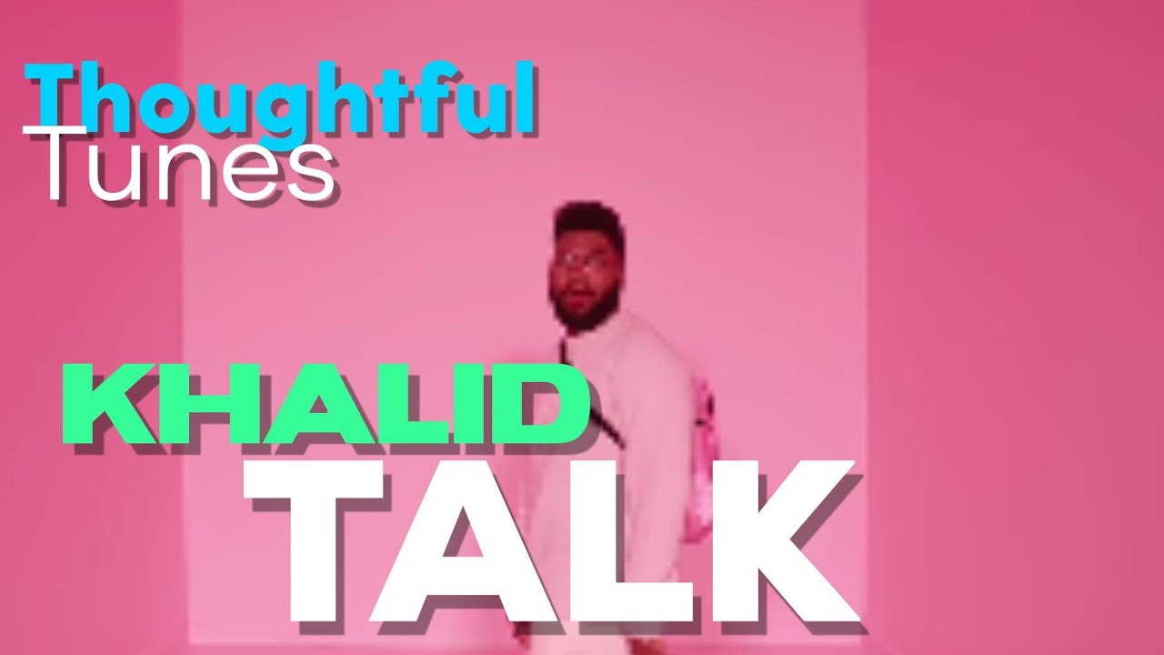 Khalid - Talk (Lyrics) - YouTube