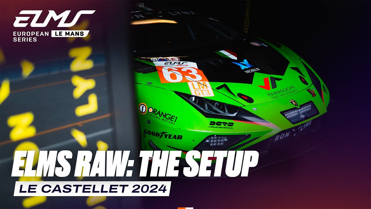 ELMS Raw: Ready for Round 2! | 4 Hours of Le Castellet 2024 | ELMS ...