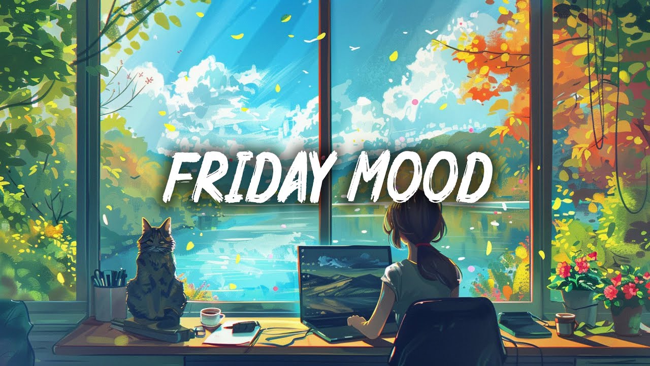 Friday ~ Morning Chill Mix 🍃 English songs chill music mix - YouTube