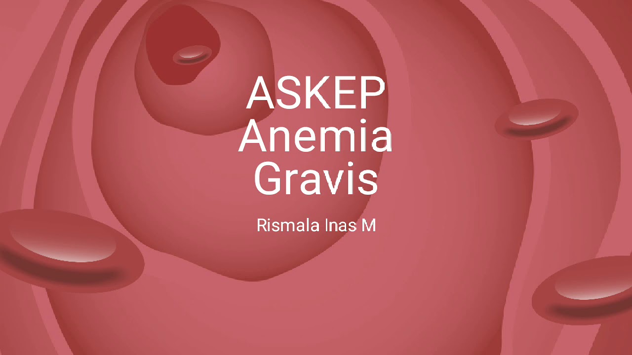 Rismala Inas M - ASKEP Kasus Anemia Gravis - YouTube