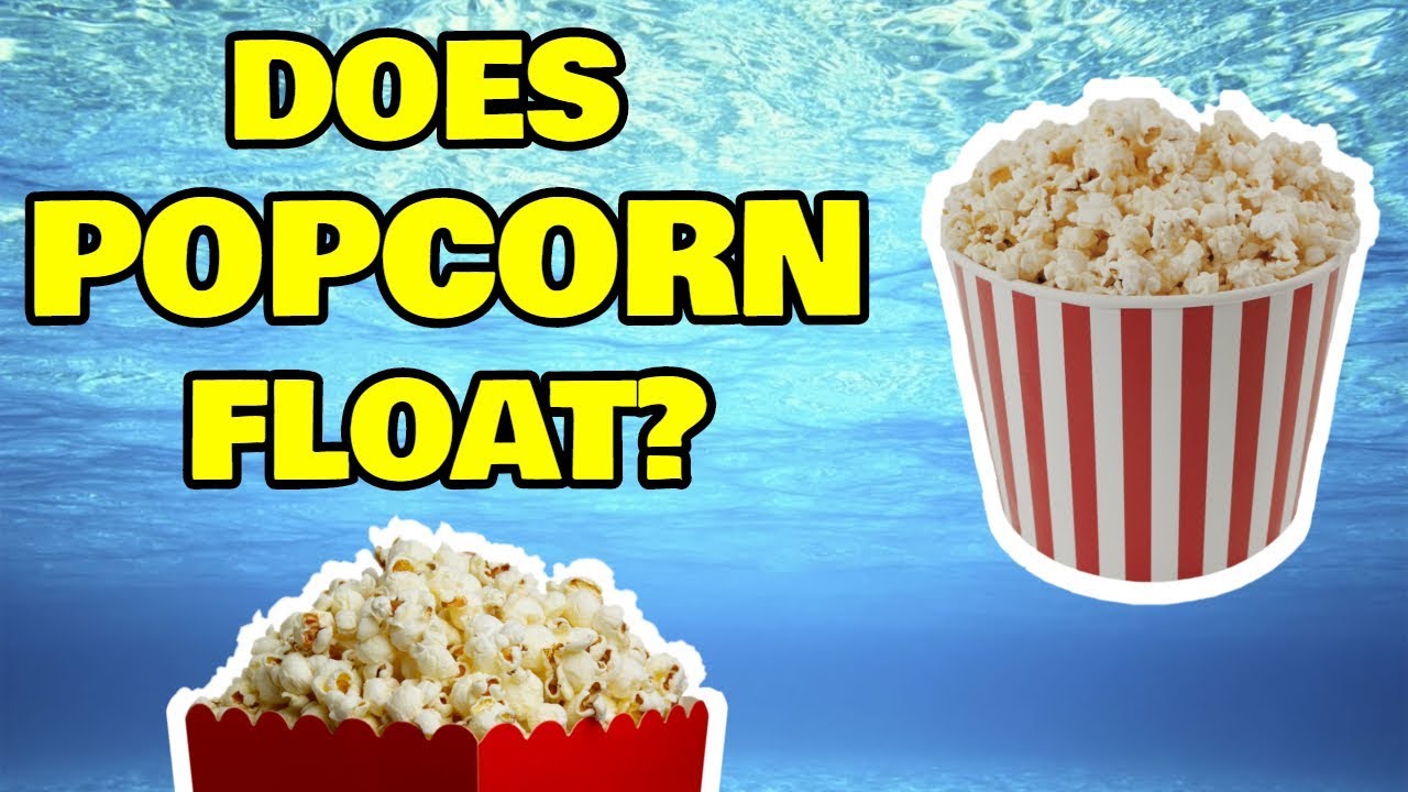 Does POPCORN Sink Or Float? - YouTube