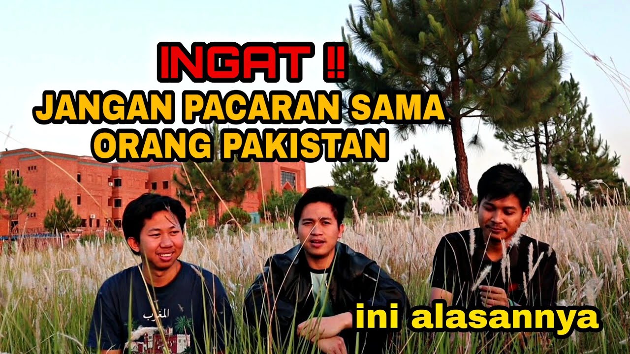 JANGAN PACARAN SAMA ORANG PAKISTAN !! INI ALASANNYA !!! - YouTube