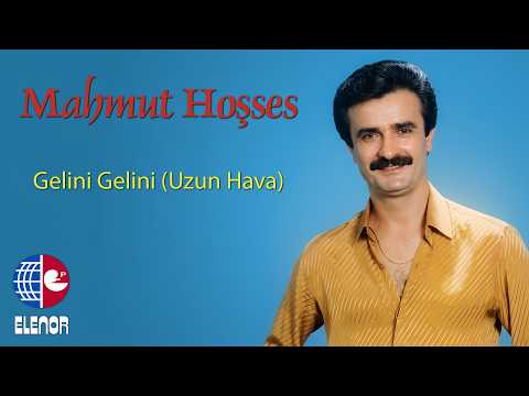 Mahmut Hoşses - Gelini Gelini (Uzun Hava)