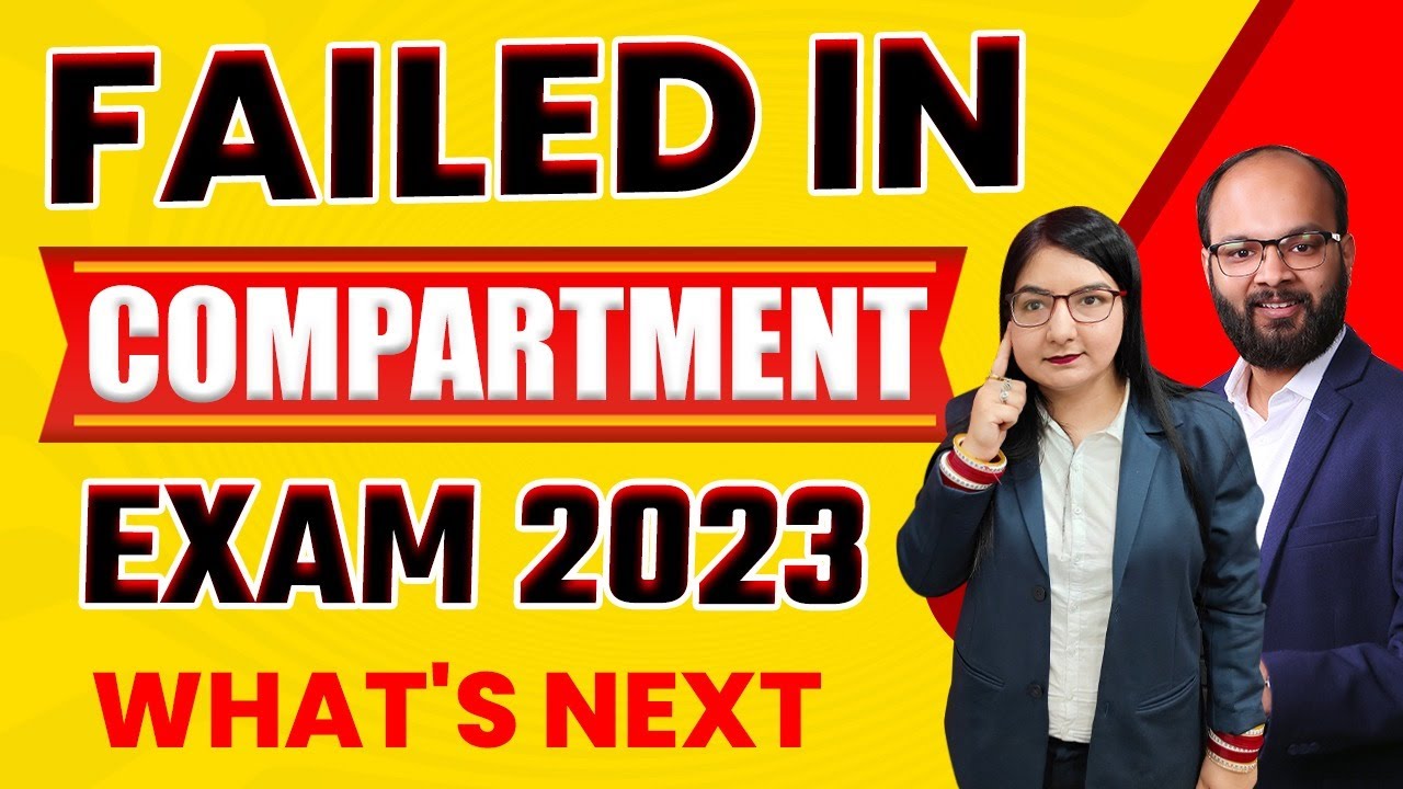Failed In Class 12 Compartment Exam 23 What s Next Compartment Exam failed-in-class-12-compartment-exam-23-what-s-next-compartment-exam
