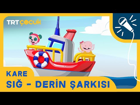 Kare | Sığ - Derin Şarkısı
