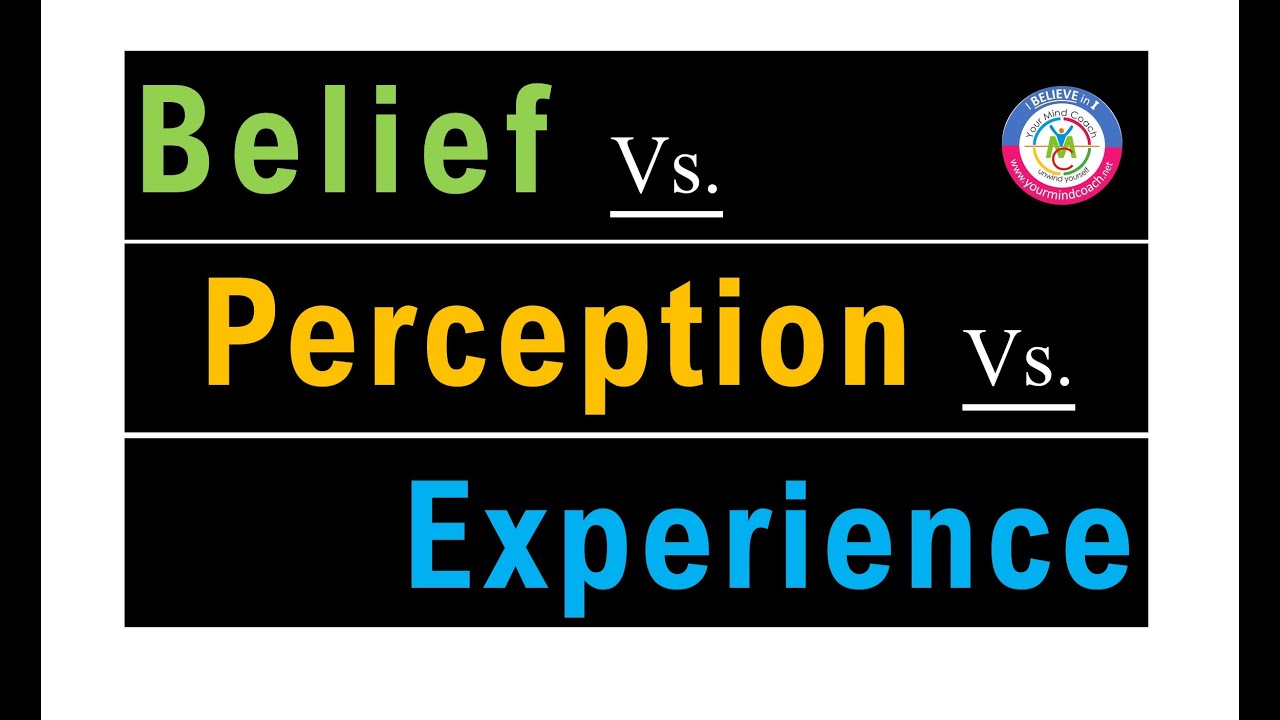 Belief Experience Perception - YouTube