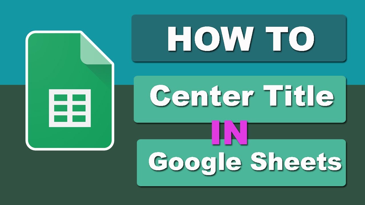 How to center title in google sheets spreadsheet - YouTube