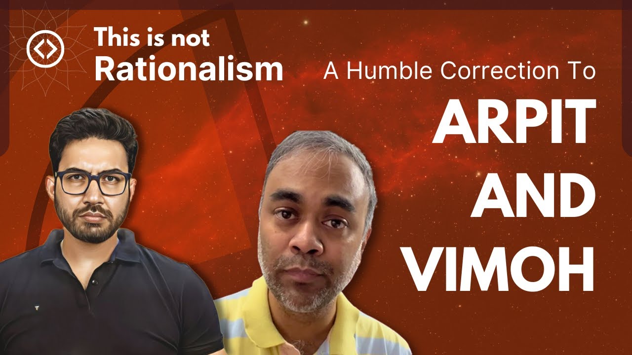 A Humble Correction To Arpit And Vimoh | Vakrahara - YouTube
