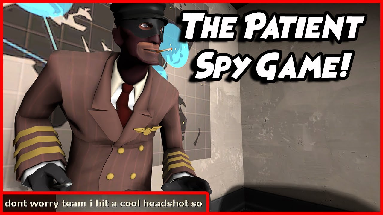 The Patient Spy! Team Fortress 2 Spy Gameplay - YouTube