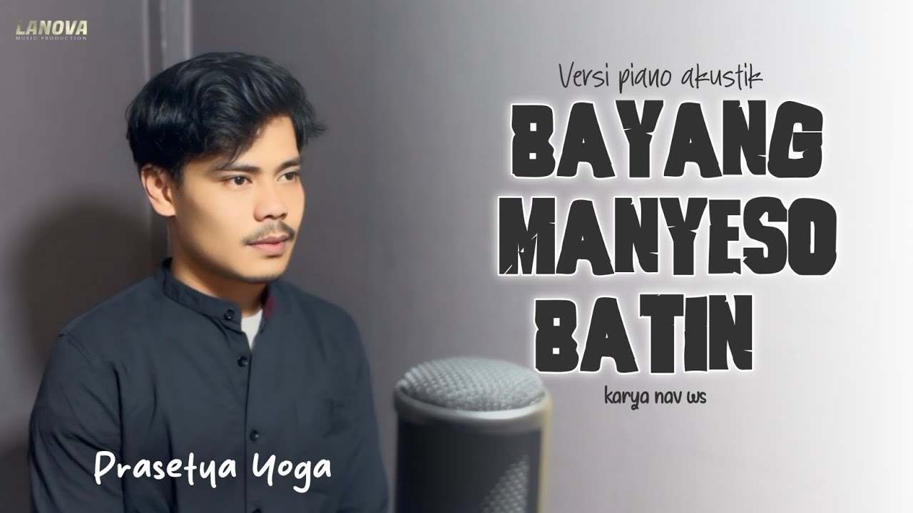 Prasetya yoga - Bayang manyeso batin - Versi akustik piano - YouTube