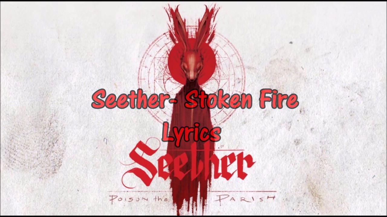 Seether - Stoke The Fire (Lyrics) - YouTube
