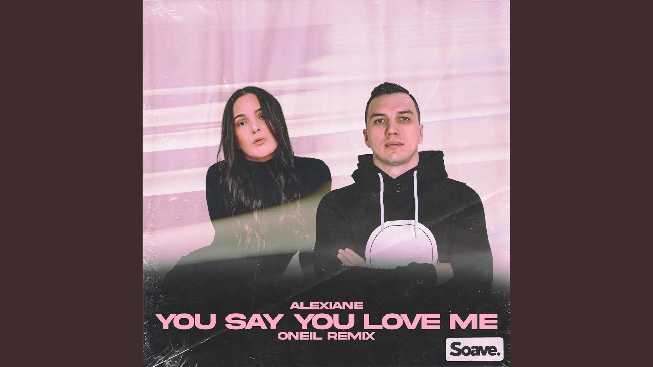 You Say You Love Me Oneil Remix Youtube Music
