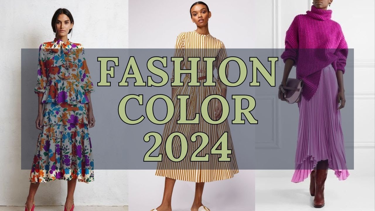 2024 Fashion Trends | 2024 Fashion Color Trends: What to Wear in 2024 ...