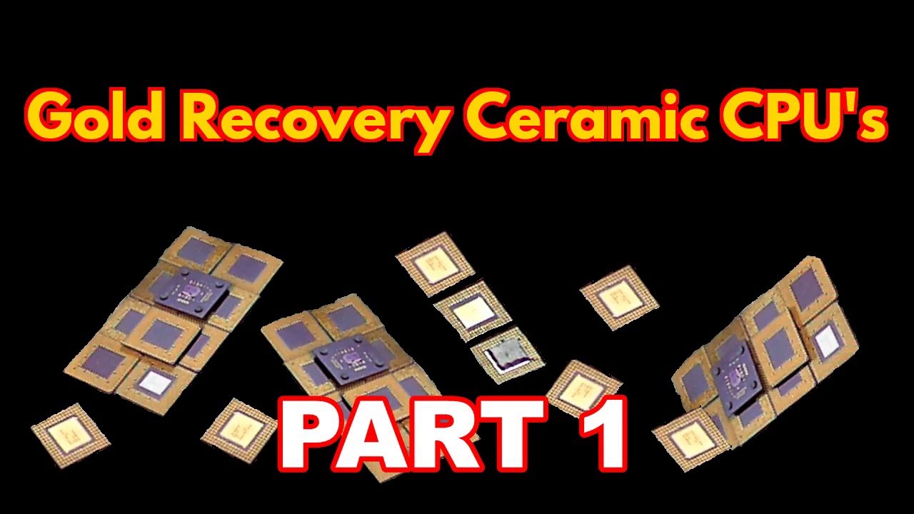 Gold Recovery Ceramic CPU's Part 1 - YouTube