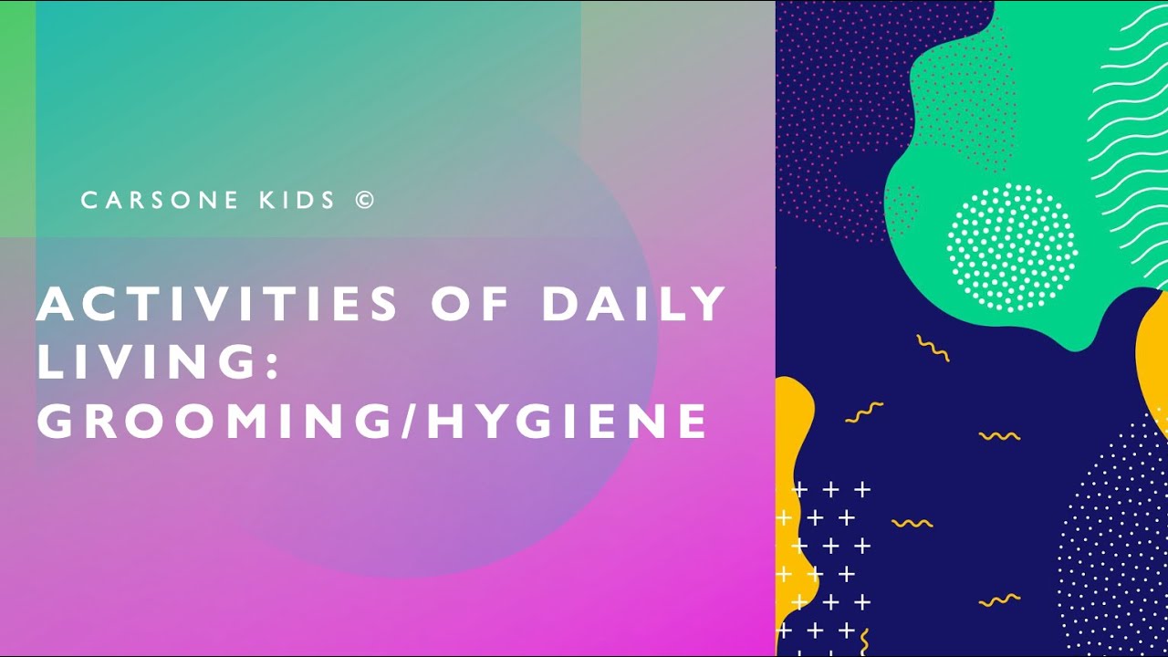 ADL Series: Grooming and Hygiene - YouTube