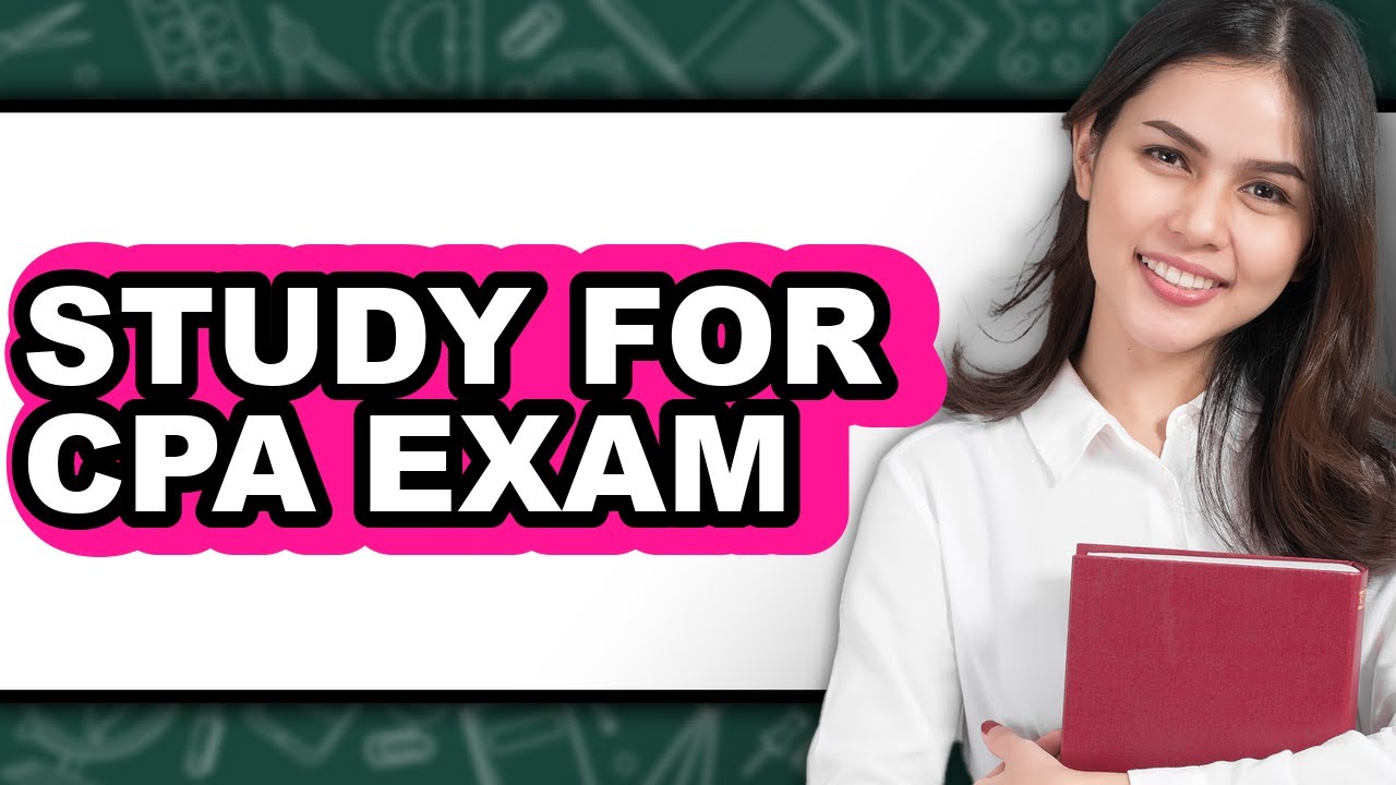 How to Study for CPA Exam - Easy Guide - YouTube