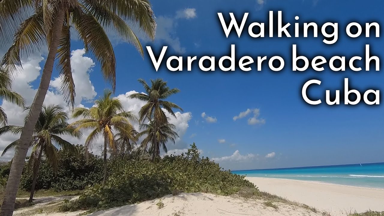 Walking on Varadero beach, Cuba #1 - YouTube