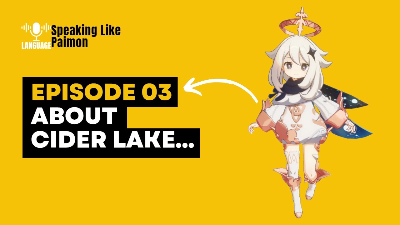 Ep.03: About Cider Lake... | Speaking Like Paimon Podcast - YouTube