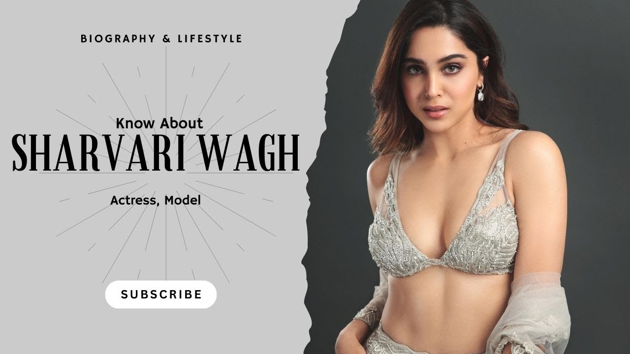 Sharvari Wagh Biography | Bollywood’s Rising Star & Filmfare Best Debut Winner - YouTube