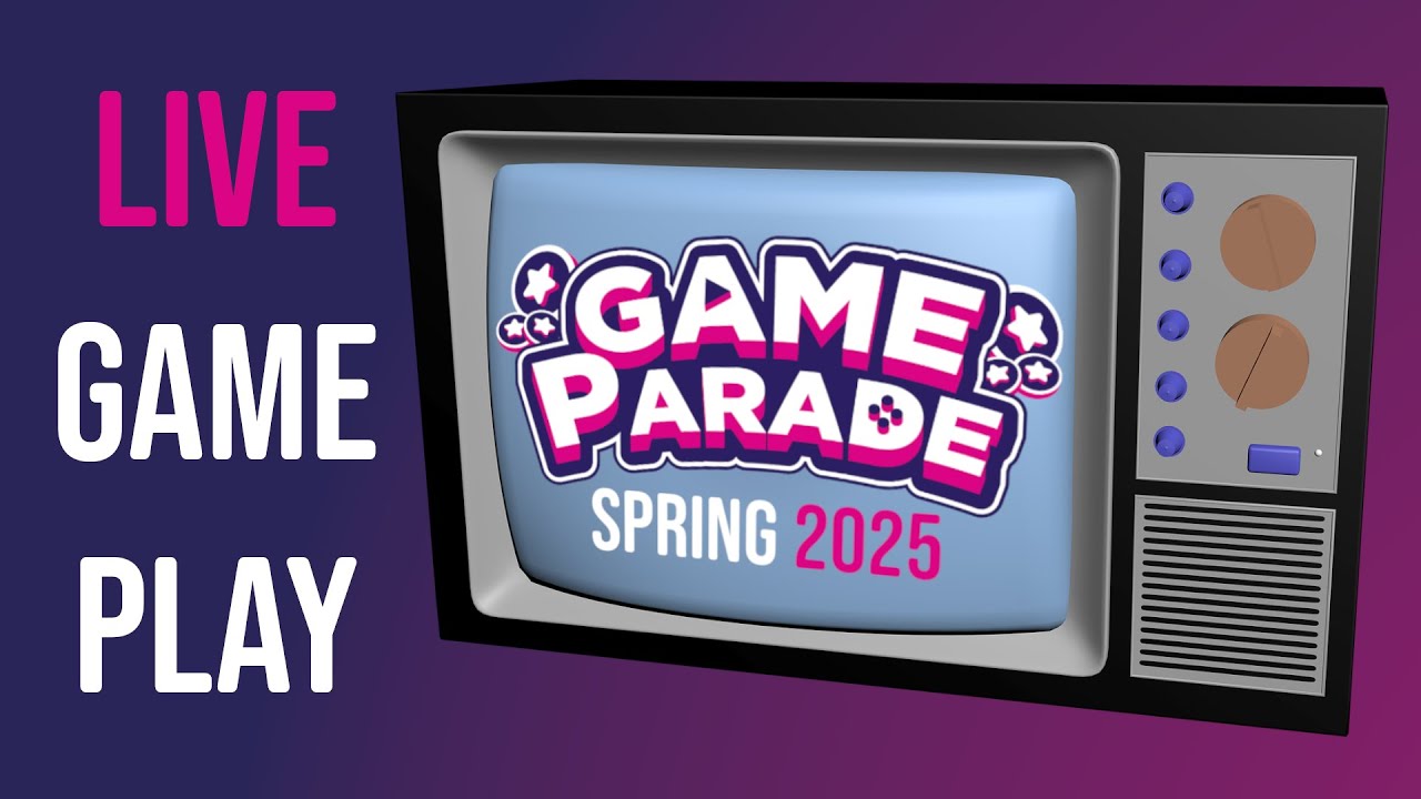 Game Parade 'Spring' 2025 - Live Plays #1 - YouTube