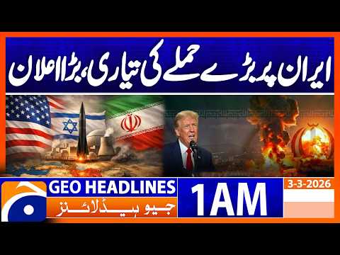 Preparations for a major attack on Iran, big announcement | Headlines Geo News 1 AM (3rd March 2026)