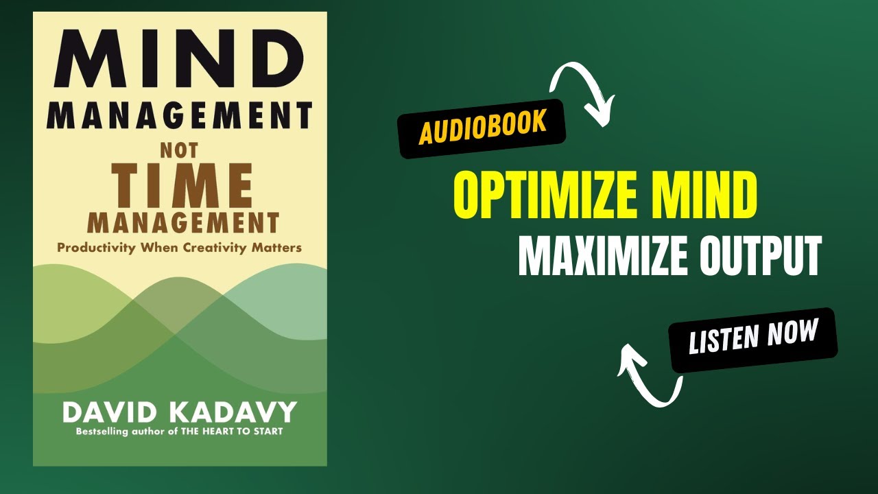MIND MANAGEMENT, NOT TIME MANAGEMENT by David Kadavy Audiobook | Book ...
