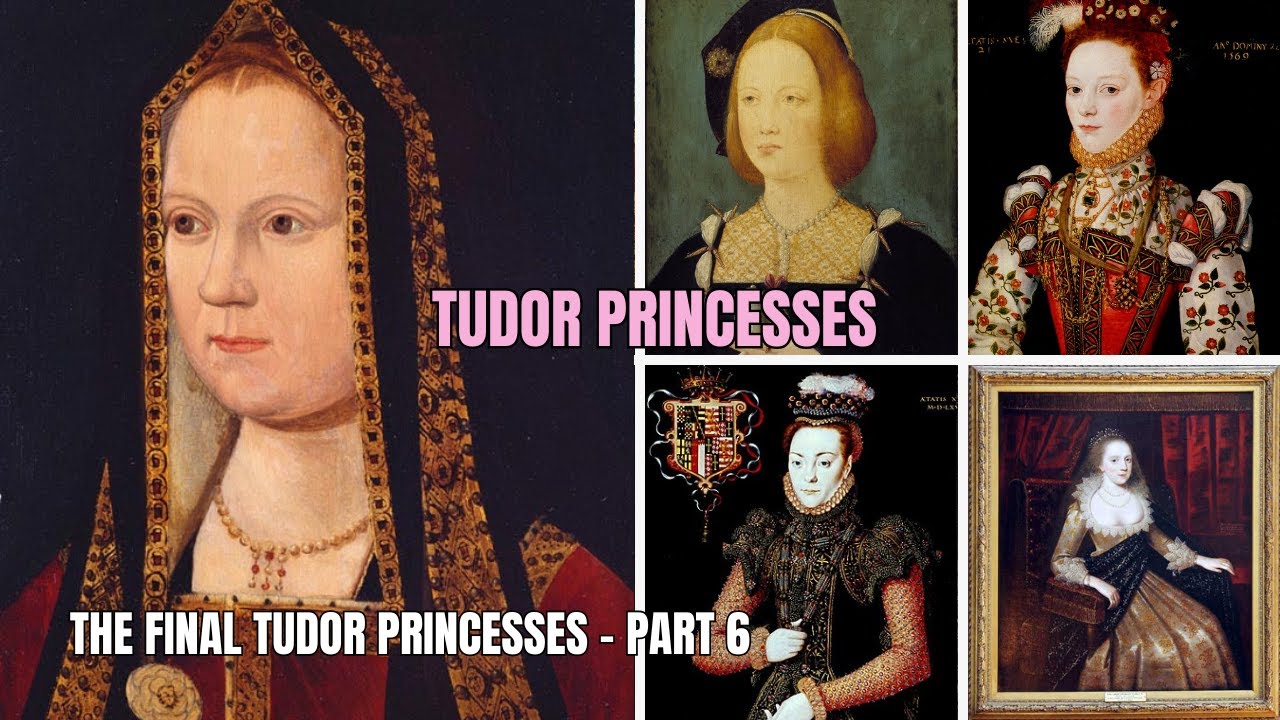 Eleanor Brandon’s Daughters: The Last of the Tudor Princesses | Part 6 ...