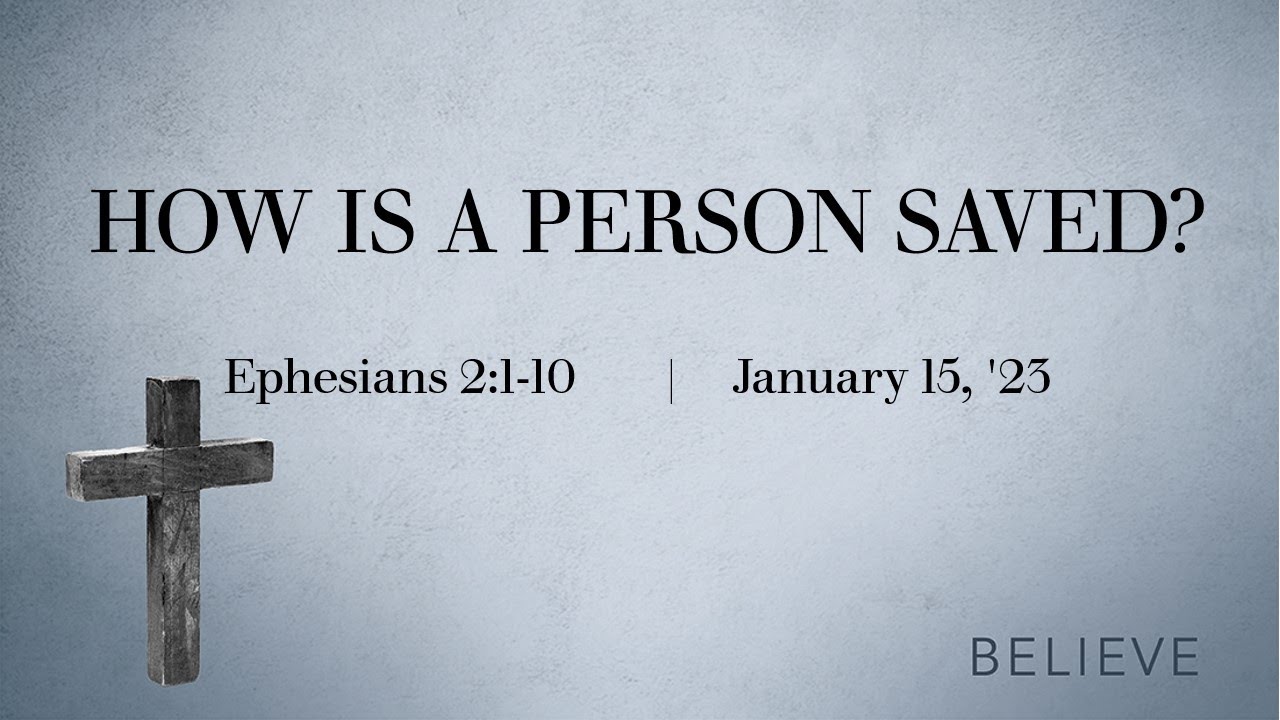 Sermon Series: Believe -How is a person saved? - YouTube