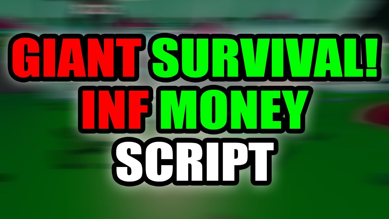 Giant Survival! script – (INF Money) - YouTube