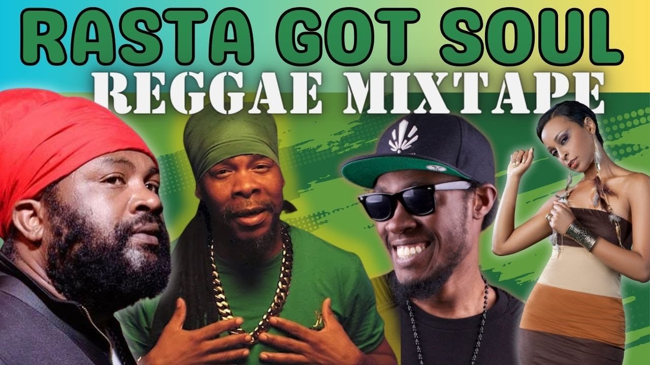 Rasta Got Soul REGGAE mixtape (Fantan Mojah, Randy Valentine, Turbulence, Pressure Busspipe ...