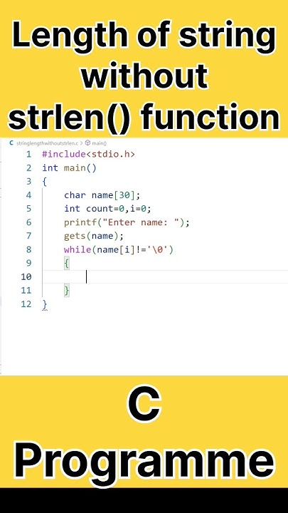 Length Of String Without Strlen Function In C Coding Programming Whileloop Loops Tech Youtube