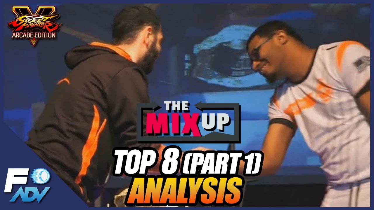 The Mixup 2019 Top 8 (PART 1) - Analysis + Breakdown - SFV Arcade ...