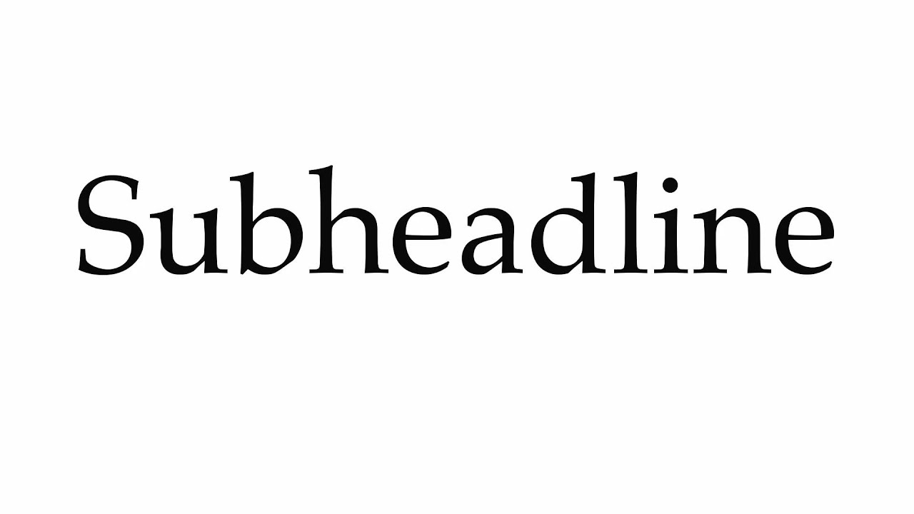 How to Pronounce Subheadline - YouTube