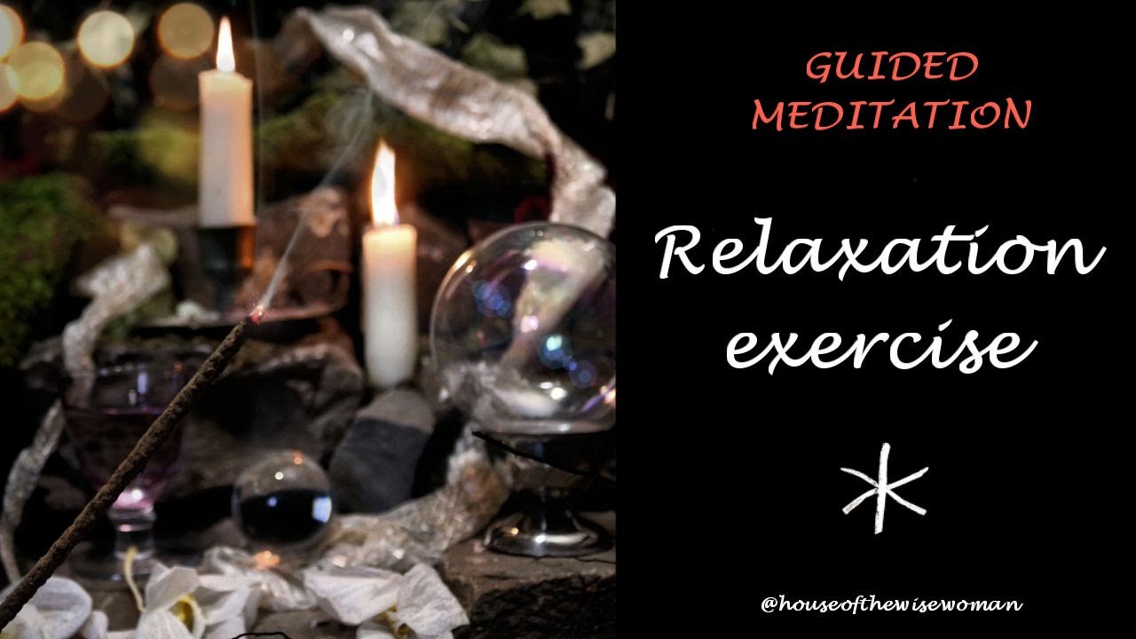 GUIDED MEDITATION– RELAXATION EXERCISE - WITCHCRAFT - YouTube