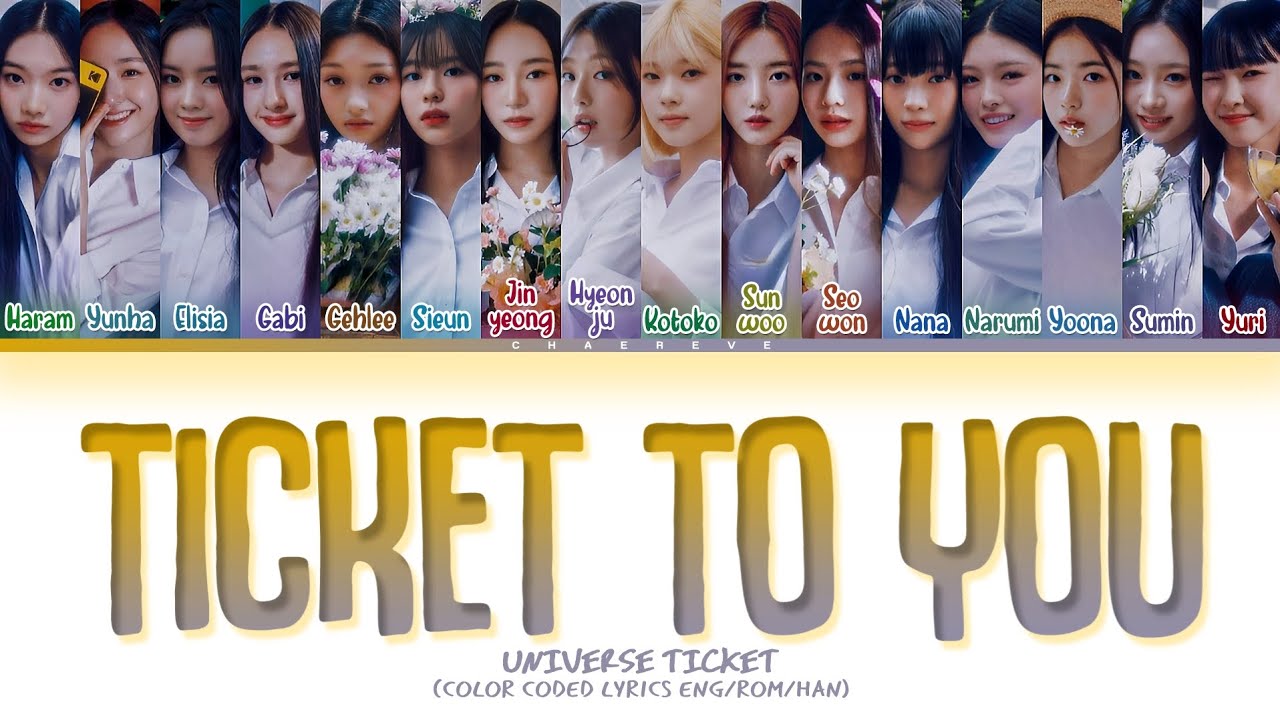UNIVERSE TICKET Ticket To You (TOP 16 Ver.) Lyrics (Color Coded Lyrics ...