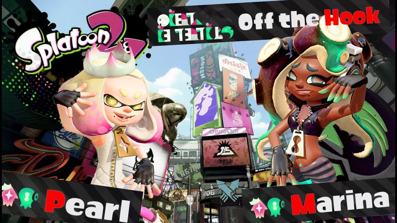 Splatoon 2 || Marina and Pearl || Music Video "Off the Hook" - YouTube