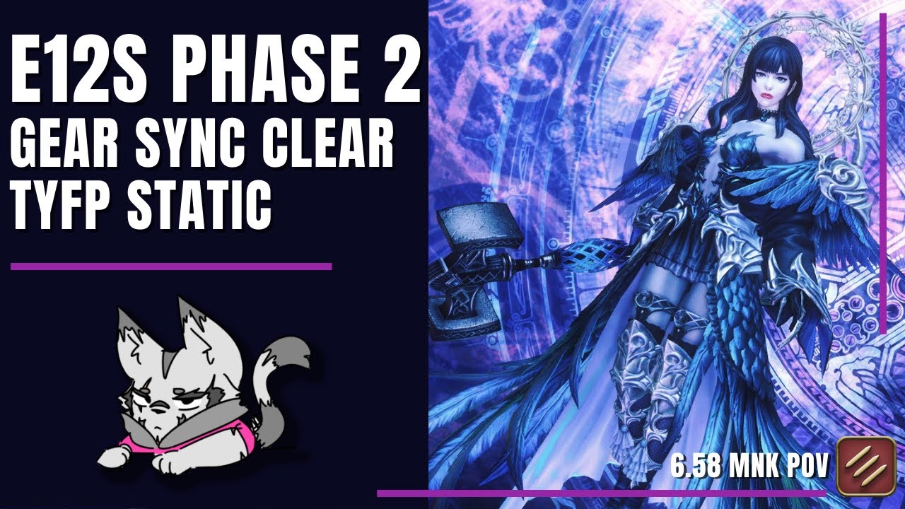 [FFXIV] E12S Phase 2 Gearsync Clear | Monk POV | 7.0 Static Prep - YouTube