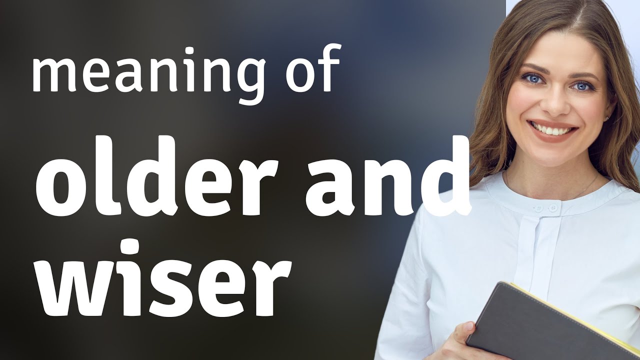 Understanding "Older and Wiser" - YouTube