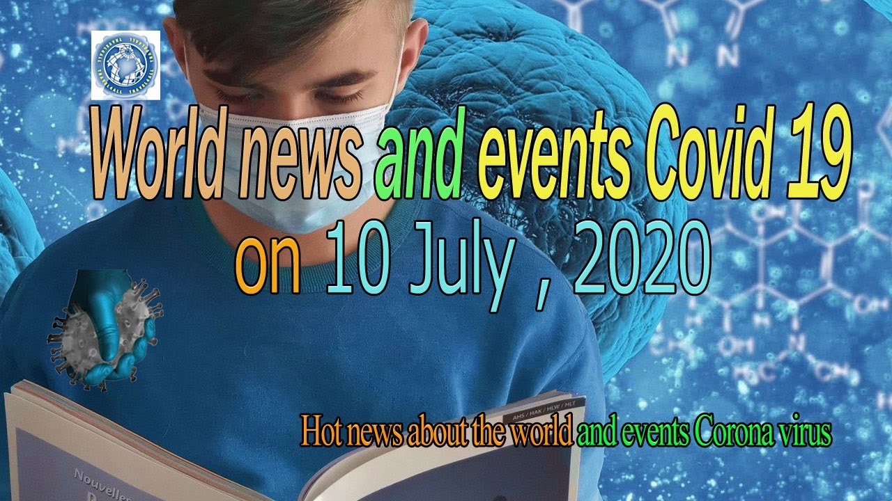 World news and events Covid 19 on July 10, 2020|| World News|| KCVC ...
