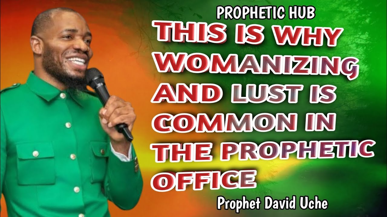 THIS IS WHY LUST AND WOMANIZING IS COMMON IN THE PROPHETIC OFFICE ...