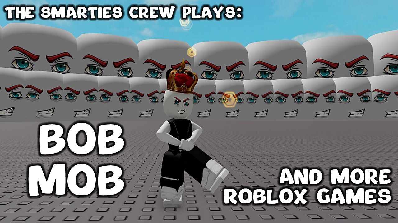 Bob Mob...Yeah...I dunno why and More Roblox Games - YouTube