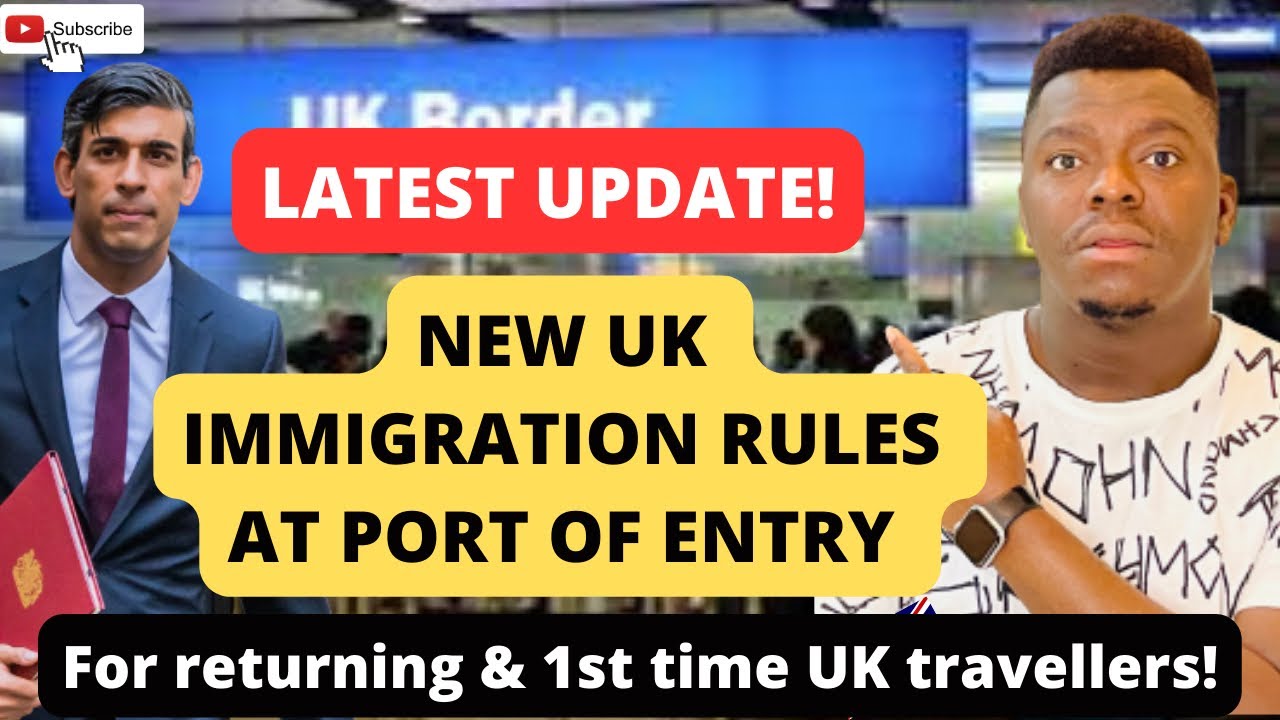 LATEST UPDATES ON UK IMMIGRATION RULES AT PORT OF ENTRY | Avoid ...