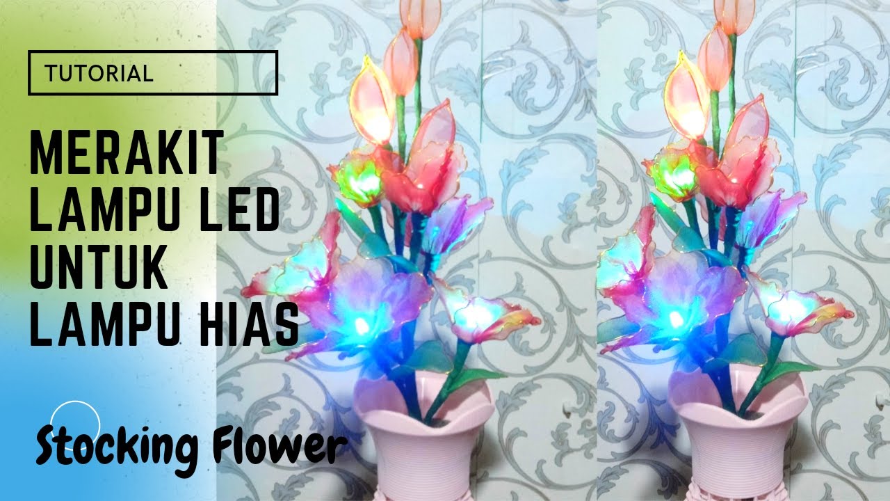 Cara Merakit/ merangkai Lampu LED kecil untuk Bunga Hias - YouTube
