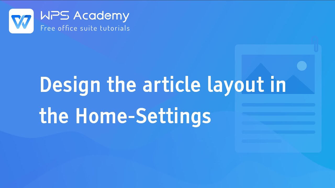 [WPS Academy] 2.0.9 Word: Design the article layout in the Home ...