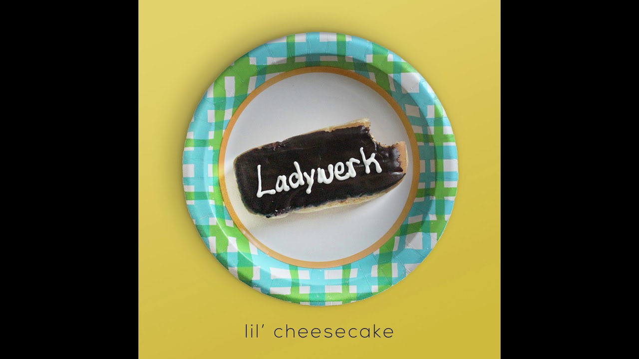 Lil' Cheesecake - "Ladywerk" (Official Audio) - YouTube